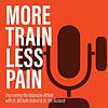 Слухайте подкаст More Train, Less Pain; Engineering the Adaptable Athlete