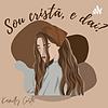 استمع إلى بودكاست Sou Cristã, E Daí?