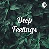 استمع إلى بودكاست Deep Feelings