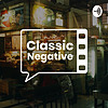 استمع إلى بودكاست Classic Negative
