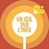 Слухайте подкаст Un œil sur l'info by MY INFO+