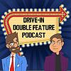 Слухайте подкаст Drive-In Double Feature Podcast