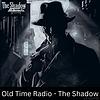 Слухайте подкаст Old Time Radio - The Shadow