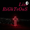 Слухайте подкаст Live RiGhTeOuS