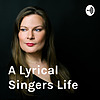 استمع إلى بودكاست A Lyrical Singers Life - english