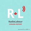 Слухайте подкаст RadioLabourCanada