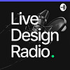 Listen to Live Design Radio Podcast
