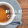 Listen to Opera N' Coffee Podcast