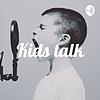 Listen to Kids talk Podcast