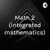 استمع إلى بودكاست Math 2 (integrated mathematics)