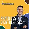 Слухайте подкаст Pratiques d'entreprises - Reverse Conseil