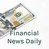 Listen to Financial News Daily Podcast