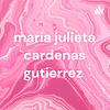 Слухайте подкаст maria julieta cardenas gutierrez