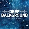 Listen to Deep Background Podcast