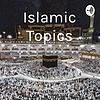 استمع إلى بودكاست Islamic Topics