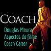 Escucha Douglas Moura, Aspectos do filme Coach Carter Podcast