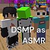 Listen to DSMP as ASMR Podcast