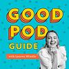 استمع إلى بودكاست Good Pod Guide
