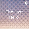 ฟัง Podcast The Lost Hero
