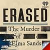 Слухайте подкаст Erased: The Murder of Elma Sands