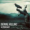 استمع إلى بودكاست Serial Killing : A Podcast