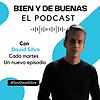 Escucha Bien Y De Buenas El Podcast con David Silva Podcast