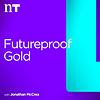Listen to Futureproof Gold Podcast