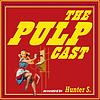 Слухайте подкаст The Pulp Cast